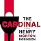 The Cardinal: Robinson, Henry Morton: 9781468303353: Amazon.com: Books