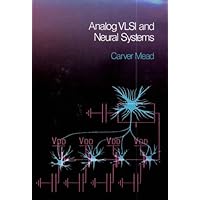 Analog VLSI and Neural Systems: Mead, Carver: 9780201059922: Amazon.com: Books