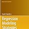 Regression Modeling Strategies: With Applications to Linear Models, Logistic and Ordinal ...