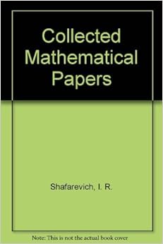 Collected Mathematical Papers: Shafarevich .I .R: 9780387136189: Amazon.com: Books