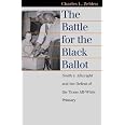 The Battle for the Black Ballot: Smith v. Allwright and the Defeat of ...