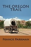 The Oregon Trail: A New American Journey: Rinker Buck: 9781451659177 ...