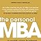 Buy The Personal MBA: A World-Class Business Education in a Single ...