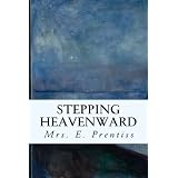Stepping Heavenward: One Woman's Journey to Godliness (Inspirational ...