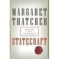 Statecraft: Strategies for a Changing World: Thatcher, Margaret ...