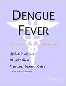 Dengue Fever - A Medical Dictionary, Bibliography, and Annotated ...