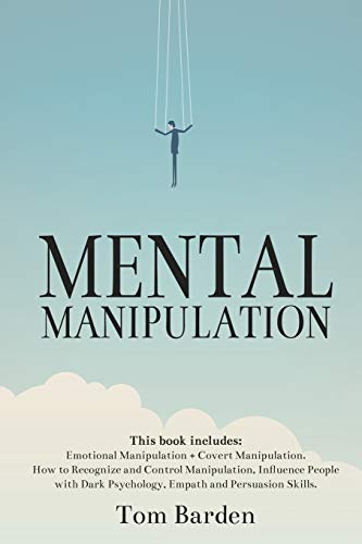 Mental Manipulation: This book includes: Emotional Manipulation ...