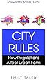 City Rules: How Regulations Affect Urban Form: Talen PhD, Emily ...