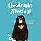 Goodnight Already!: Amazon.co.uk: Jory John, Benji Davies ...