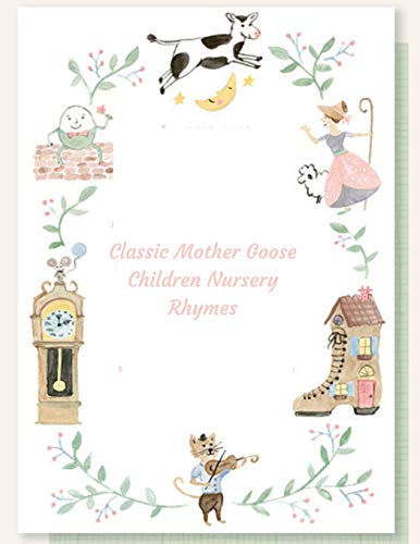 Classic Mother Goose Children Nursery Rhymes: A Beautiful Collection of ...