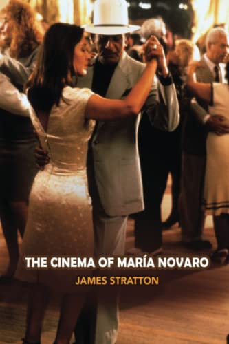 The Cinema of María Novaro: Stratton, James: 9781629339696: Amazon.com: Books