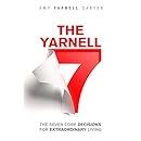 Amazon.com: The Yarnell 7: The Seven Core Decisions for Extraordinary ...