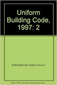 Uniform Building Code, 1997, Volume 2: International Code Council ...