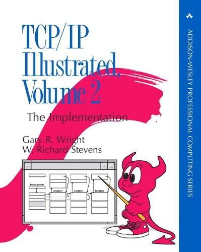 TCP/IP Illustrated, Volume 2: The Implementation (Addison-Wesley ...