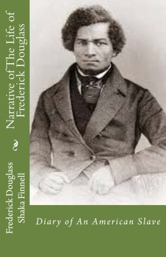 Narrative of The Life of Frederick Douglass: Diary of An American Slave ...