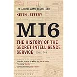 MI6: Inside the Covert World of Her Majesty's Secret Intelligence ...