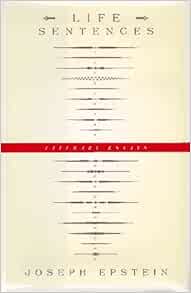 Amazon.com: Life Sentences: Literary Essays: 9780393045468: Epstein ...
