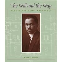 The Will and the Way: Paul R. Williams, Architect: Karen E. Hudson ...