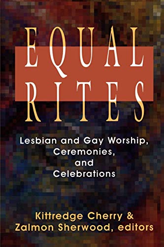 Equal Rites: Lesbian and Gay Worship, Ceremonies and Celebrations ...
