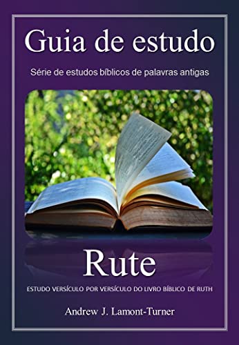 Rute: ESTUDO VERSÍCULO POR VERSÍCULO DO LIVRO BÍBLICO DE RUTH - eBook, Resumo, Ler Online e PDF ...