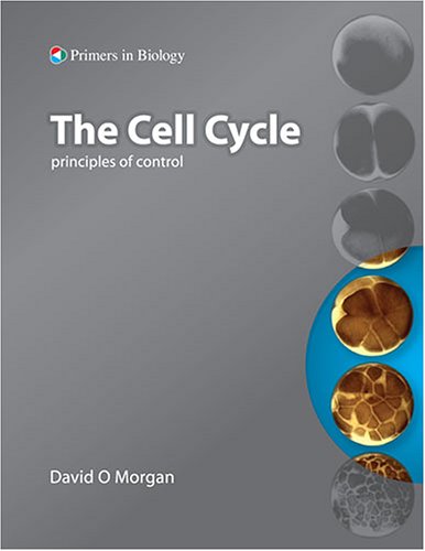 The Cell Cycle: Principles of Control (Primers in Biology) (Primers in ...