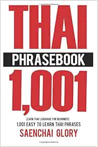 Thai Phrasebook: Learn Thai Language for Beginners, 1001 Easy to Learn ...