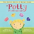 Potty Professional: A highly effective and motivational tale for boys ...