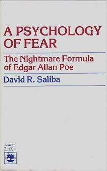 A Psychology of Fear: The Nightmare Formula of Edgar Allan Poe: David R ...
