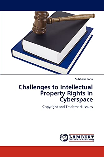 Challenges to Intellectual Property Rights in Cyberspace: Copyright and ...