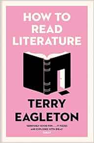 How to Read Literature: Terry Eagleton: 9780300247640: Amazon.com: Books