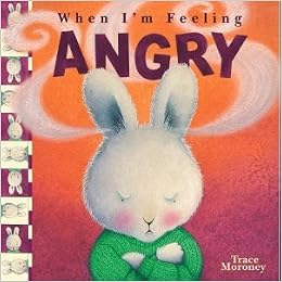 When I'm Feeling Angry: Trace Moroney: 9781435120136: Amazon.com: Books