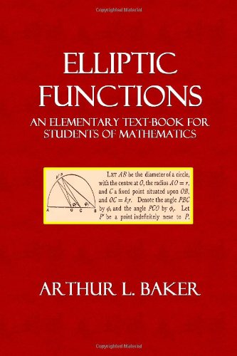 Elliptic Functions: An Elementary Text-Book For Students of Mathematics