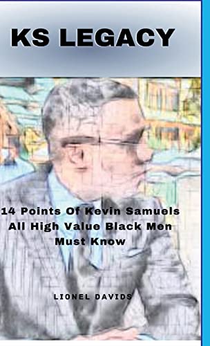 KS Legacy: 14 Points Of Kevin Samuels All High Value Black Men Must Know: Davids, Lionel ...
