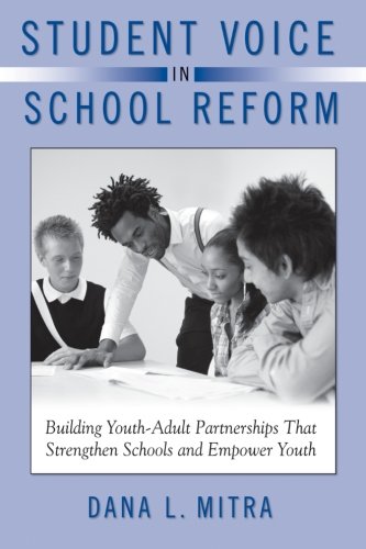 Student Voice in School Reform: Building Youth-Adult Partnerships That ...
