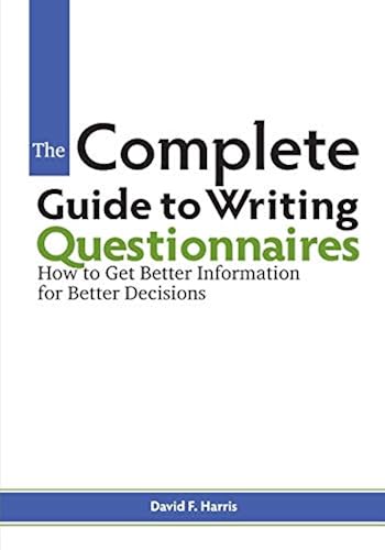The Complete Guide to Writing Questionnaires: How to Get Better ...