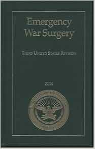 Emergency War Surgery: Third United States Revision, 2004 (Textbooks of ...