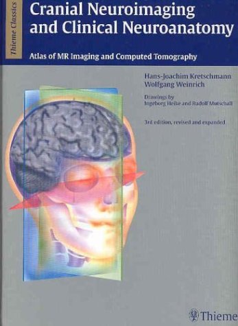 Cranial Neuroimaging and Clinical Neuroanatomy: Magnetic Resonance ...