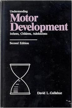 Understanding motor development: Infants, children, adolescents: David ...