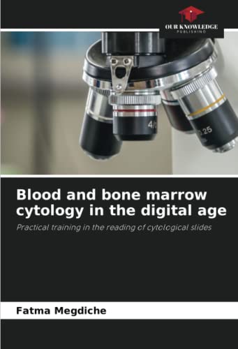 Blood and bone marrow cytology in the digital age: Practical training ...