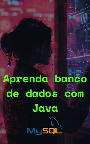 Aprenda banco de dados com Java - eBook, Resumo, Ler Online e PDF - por Francisco Da Silva, Salomão