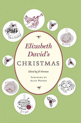 Elizabeth David's Christmas: David, Elizabeth, Norman, Jill ...