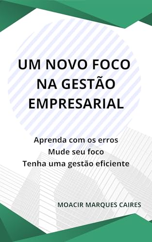 Um Novo Foco na Gestão Empresarial - eBook, Resumo, Ler Online e PDF ...