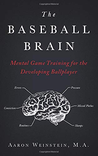 The Baseball Brain: Mental Game Training for the Developing Ballplayer ...