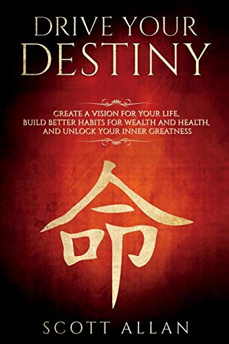 Drive Your Destiny: Drive Your Destiny: Create a Vision for Your Life ...