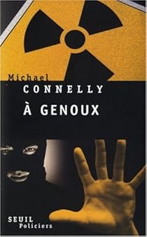 À genoux - Michael Connelly - Babelio