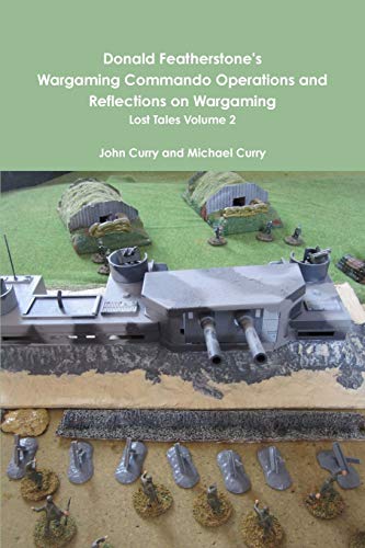 Donald Featherstone's Wargaming Commando Operations and Reflections on ...