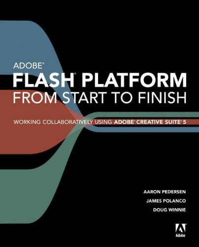 Adobe Flash Platform from Start to Finish: Working Collaboratively ...