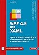 WPF 4.5 und XAML: Grafische Benutzeroberflächen für Windows inkl. Entwicklung von Windows Store ...