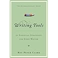 Writing Tools (10th Anniversary Edition): 55 Essential Strategies for ...