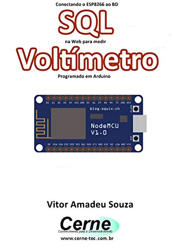 Conectando o ESP8266 ao BD SQL na Web para medir Voltímetro Programado em Arduino - eBook ...